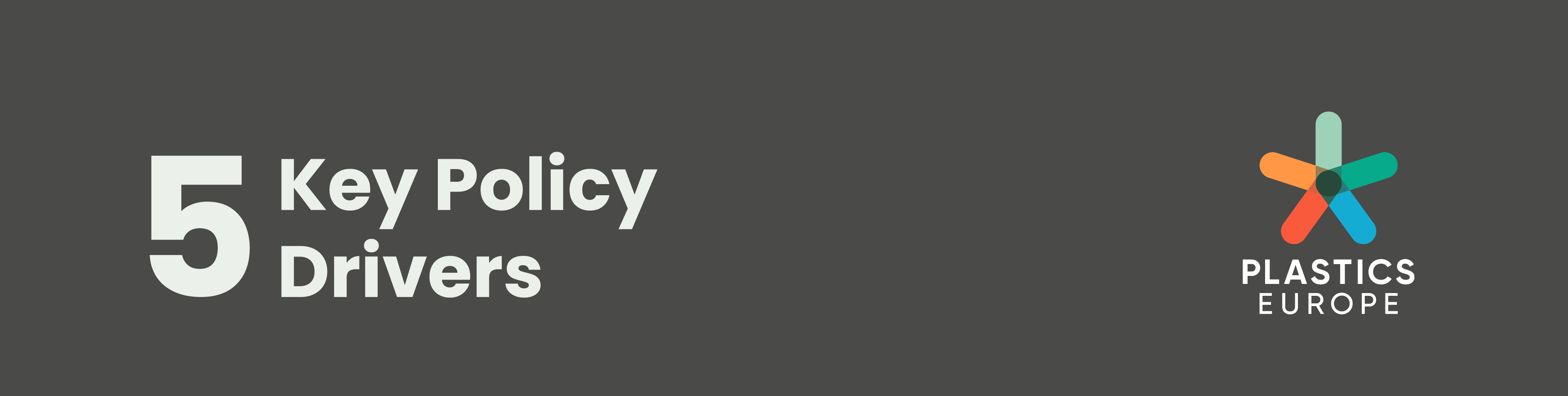 5 Key Policy Drivers • Plastics Europe
